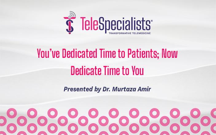 You’ve Dedicated Time to Patients; Now Dedicate Time to You ...
