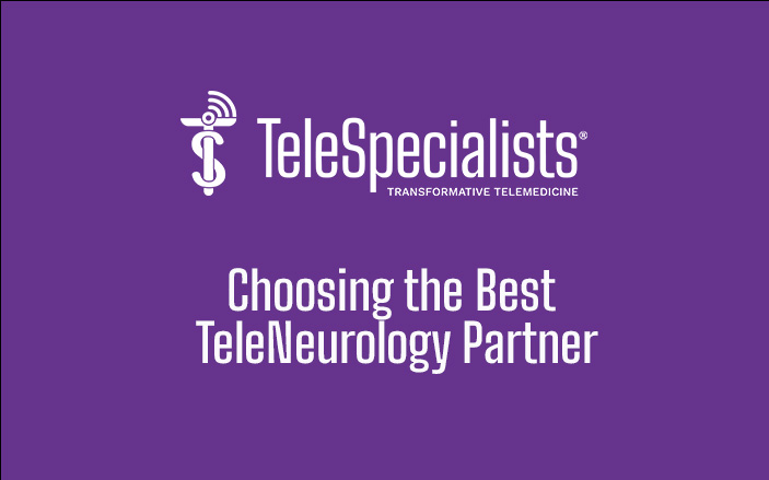 How to Choose a TeleNeurology Partner | TeleSpecialists, LLC