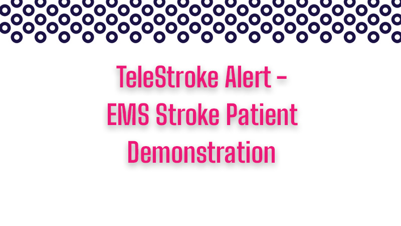 TeleStroke Alert - EMS Stroke Patient Demonstration | TeleSpecialists, LLC