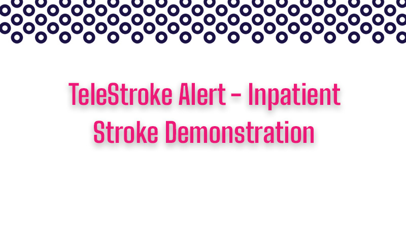 TeleSpecialists TeleStroke Alert - Inpatient Stroke Demonstration ...